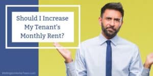 Should I Increase My Tenant's Monthly Rent? Tips & Advice