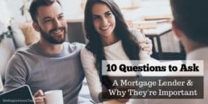 Top 10 Questions to Ask a Mortgage Lender and Why