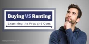 Buying vs Renting | Examining the Top 19 Pros and Cons