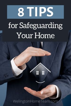 8 Tips for Safeguarding Your Home | WellingtonHomeTeam