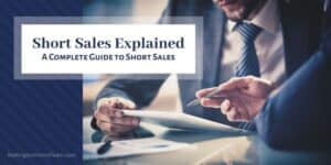 Short Sales Explained | A Helpful Guide to Short Sale