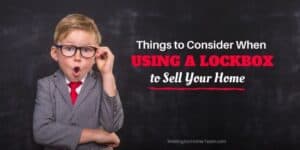 Using a Lockbox to Sell Your Home? Top 4 Things to Consider
