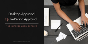 Desktop Appraisal vs In-Person Appraisal Differences Defined