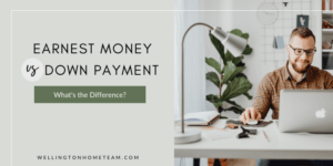 Earnest Money VS Down Payment | What's the Difference?