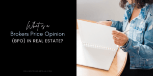 What is a Brokers Price Opinion (BPO) in Real Estate?